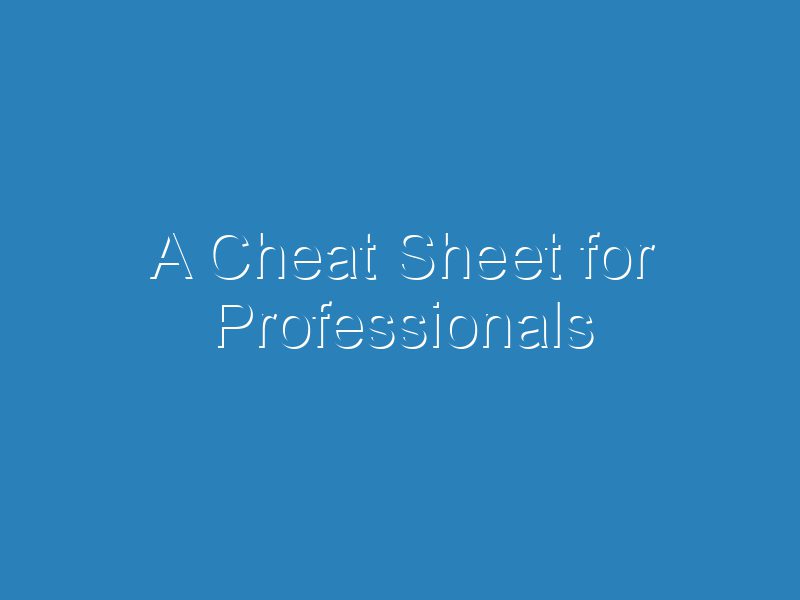 A Cheat Sheet for Professionals | ITSC